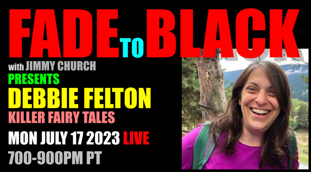 Fade To Black - Debbie Felton - July 17th - Jimmy Church Radio