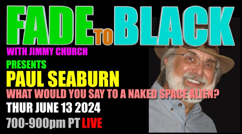 Fade To Black - Paul Seaburn - June 13th - Jimmy Church Radio