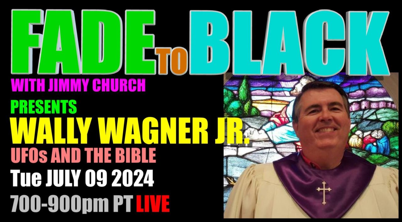 Fade To Black - Wally Wagner Jr. - July 9th - Jimmy Church Radio