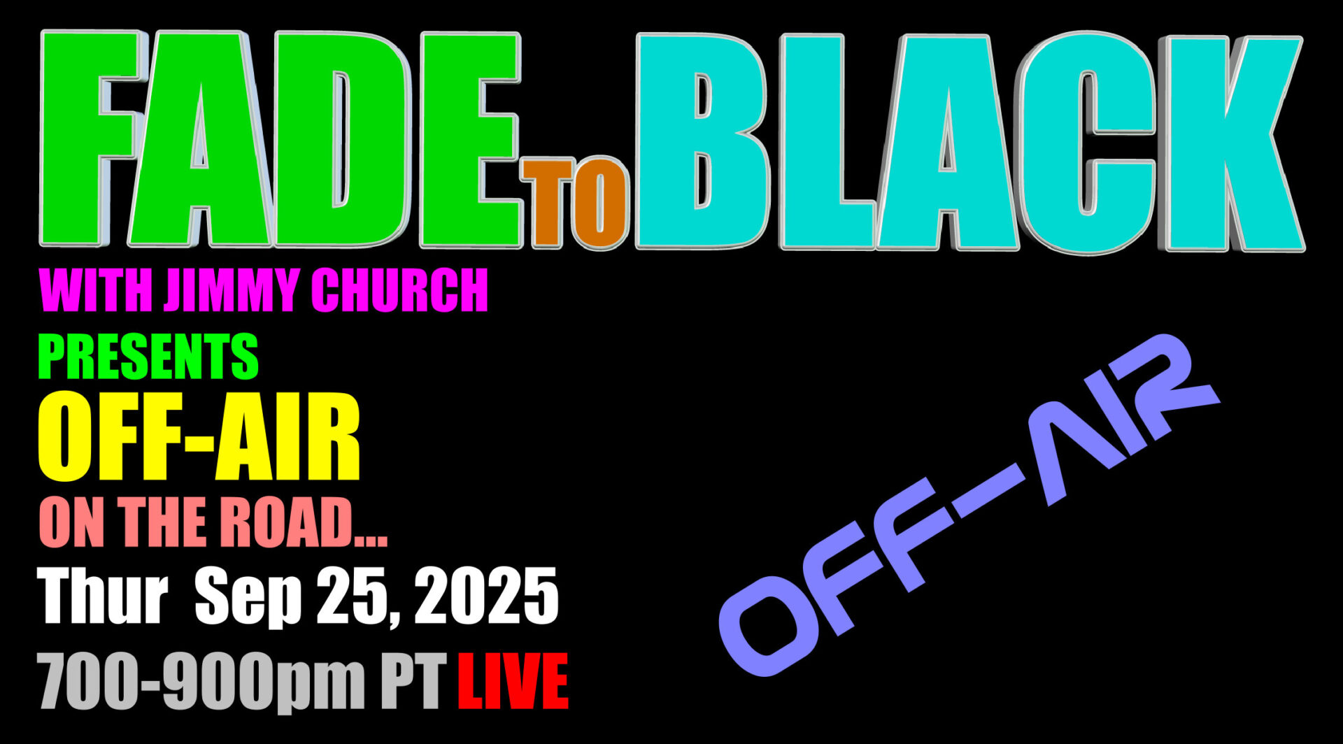 Fade To Black - Off-Air - September 25, 2025 - Jimmy Church Radio
