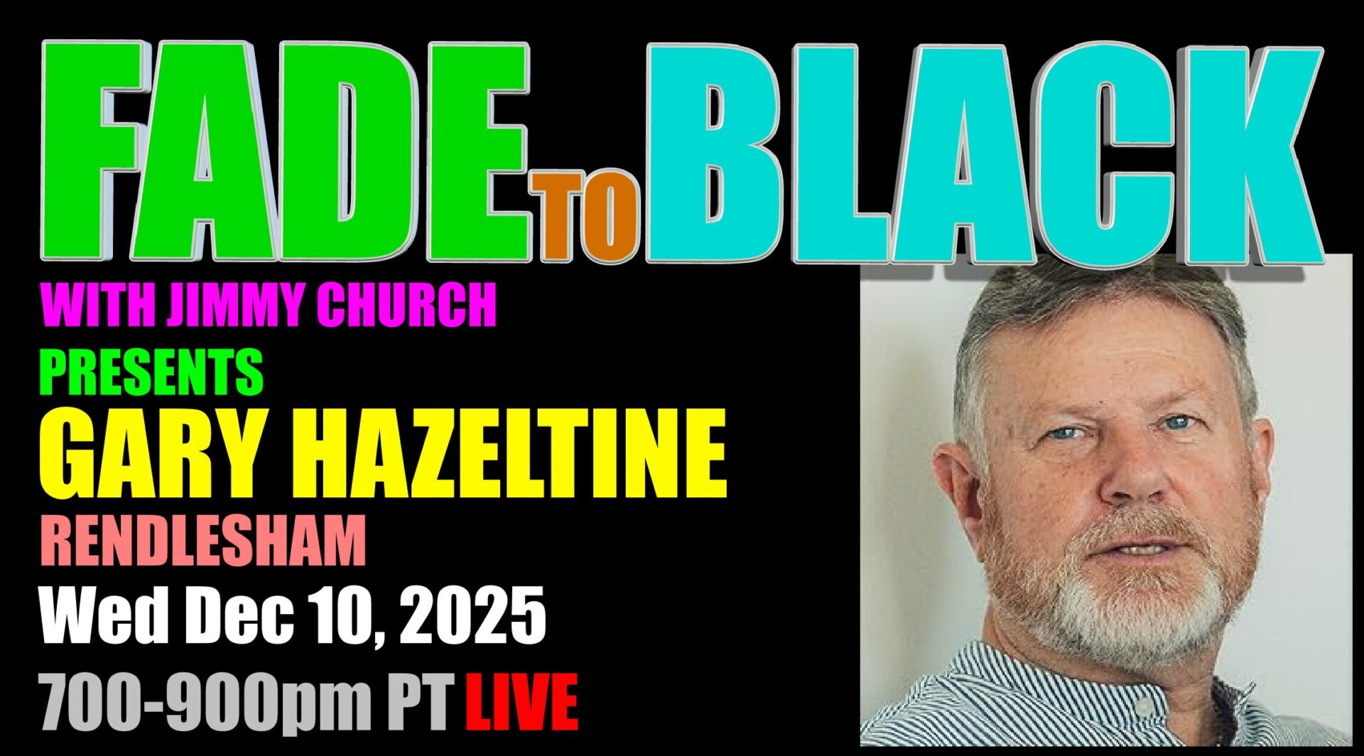 Fade To Black - Gary Hazeltine - December 10, 2025 - Jimmy Church Radio